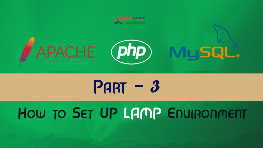 How To Set Up LAMP Environment With Apache MySql And PHP : Part-3? - SoakUp Linux