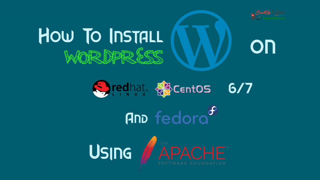 How to Install WordPress 4.7 with Apache on RHEL/CentOS 6/7 and Fedora? - SoakUp Linux