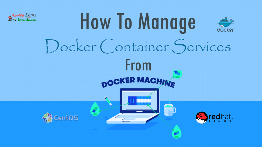 How To Manage Docker Container Services From Docker Host – Part 8 ...